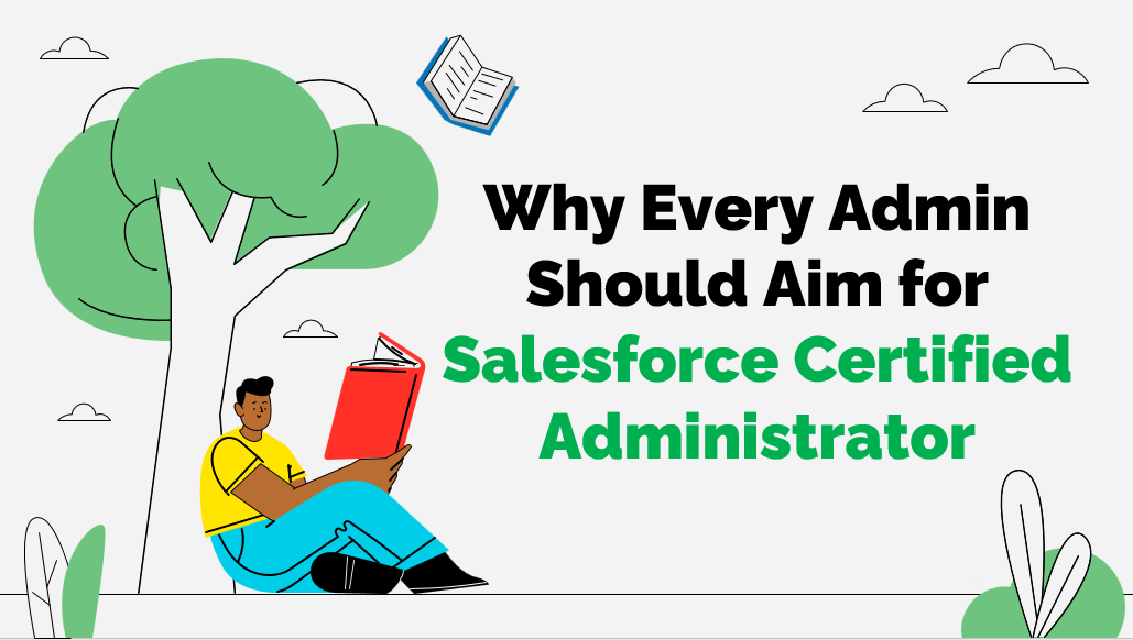 Why Every Admin Should Aim for Salesforce Certified Administrator ...