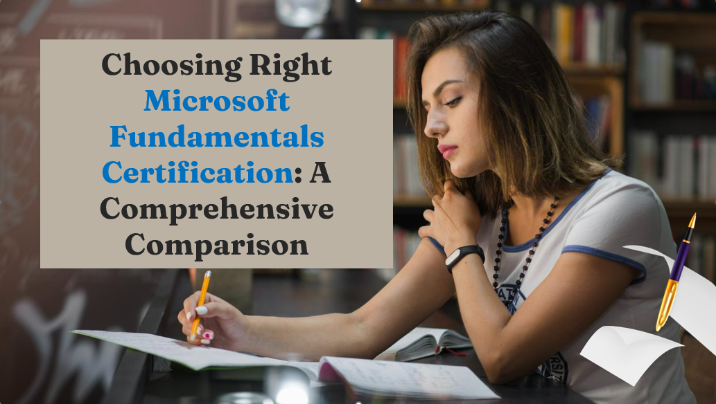 Choosing Right Microsoft Fundamentals Certification: A Comprehensive ...