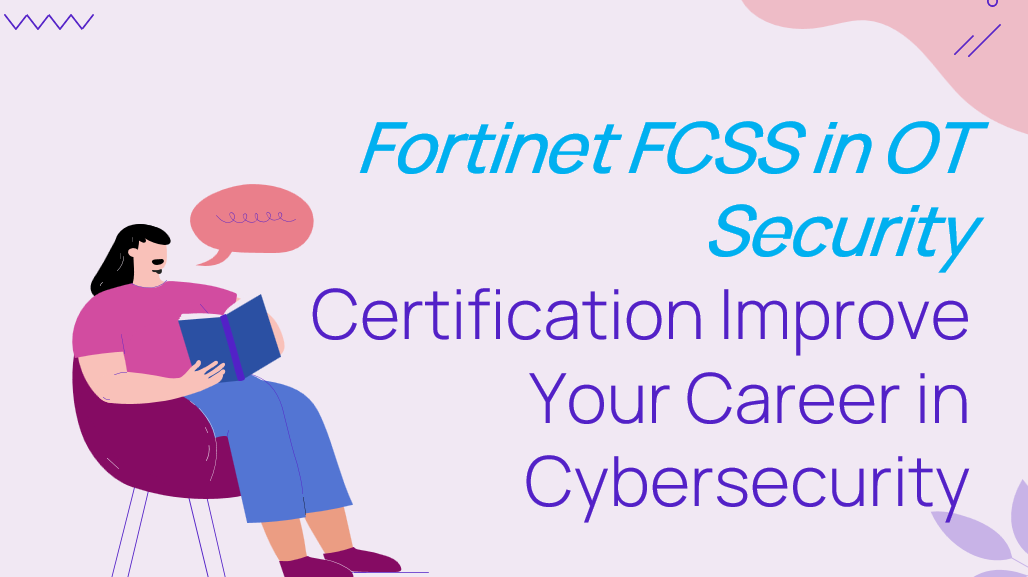 Fortinet FCSS in OT Security Certification Improve Your Career in ...