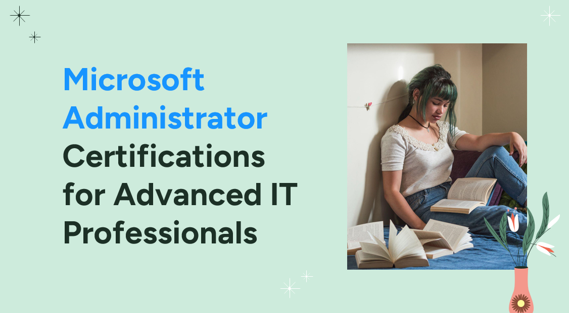 Microsoft Administrator Certifications for Advanced IT Professionals ...