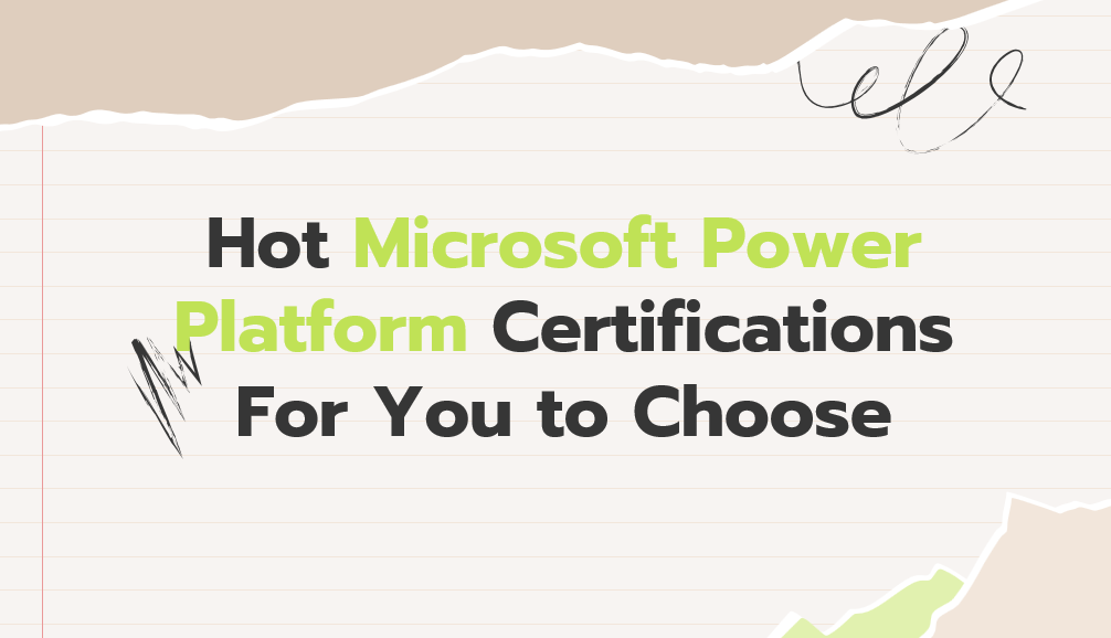Hot Microsoft Power Platform Certifications For You to Choose – CertDeed