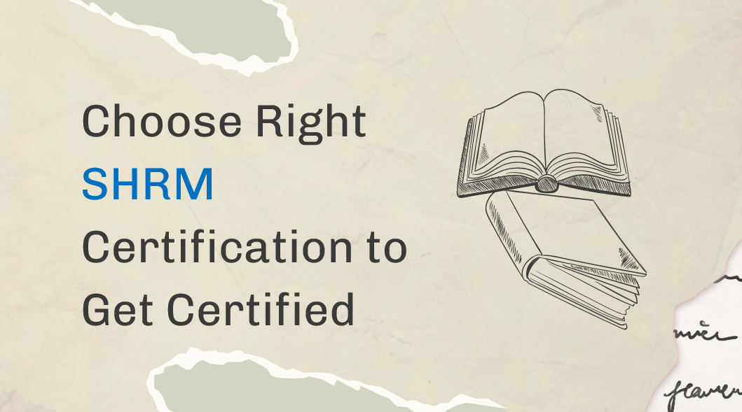 Choose Right SHRM Certification to Get Certified – CertDeed