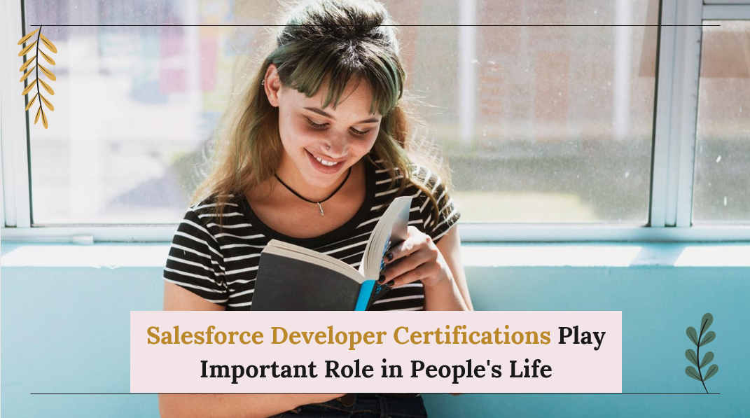 Salesforce Developer Certifications Play Important Role In Peoples