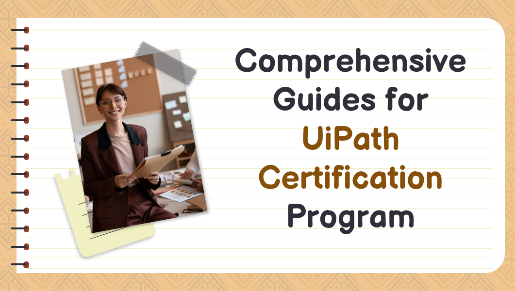 Comprehensive Guides for UiPath Certification Program – CertDeed