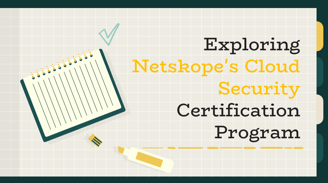 Exploring Netskope’s Cloud Security Certification Program – CertDeed