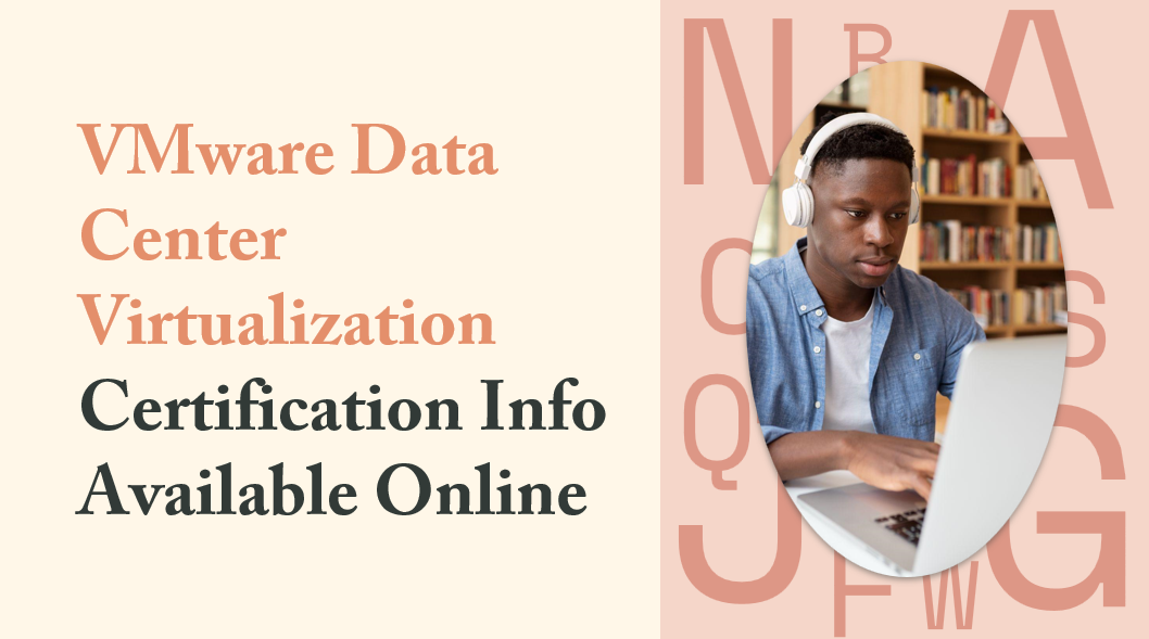 Vmware Data Center Virtualization Certification Info Available Online Certdeed