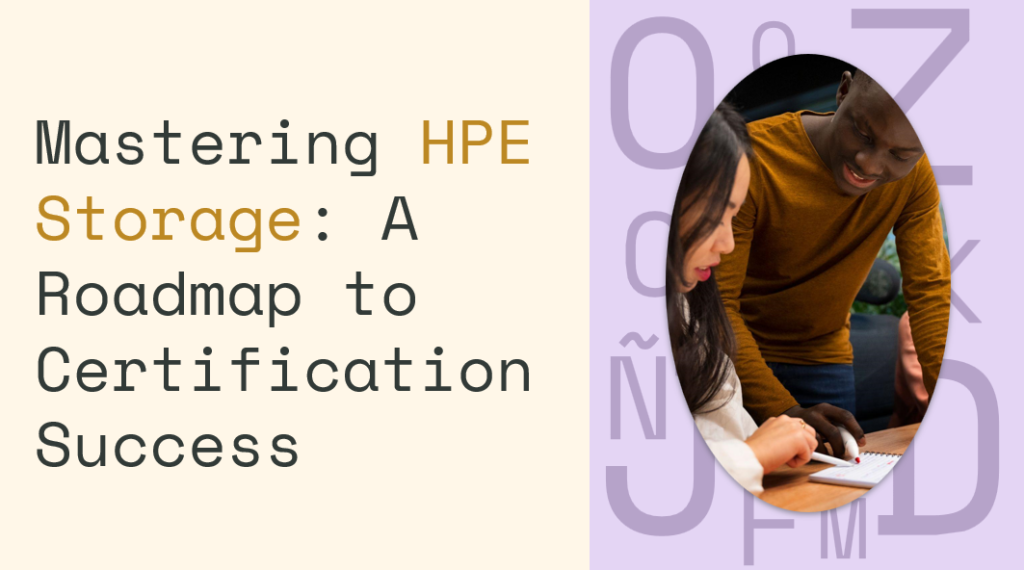 Mastering HPE Storage: A Roadmap to Certification Success – CertDeed