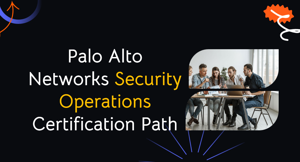 Palo Alto Networks Security Operations Certification Path – CertDeed