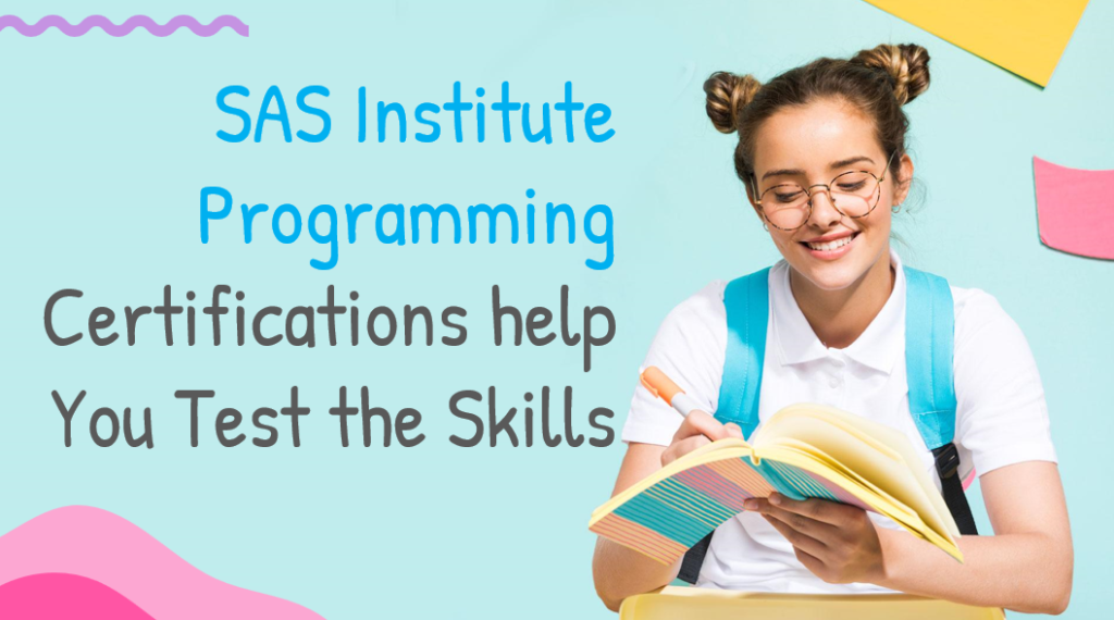 SAS Institute Programming Certifications help You Test the Skills ...