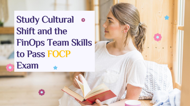 Study Cultural Shift and the FinOps Team Skills to Pass FOCP Exam – CertDeed