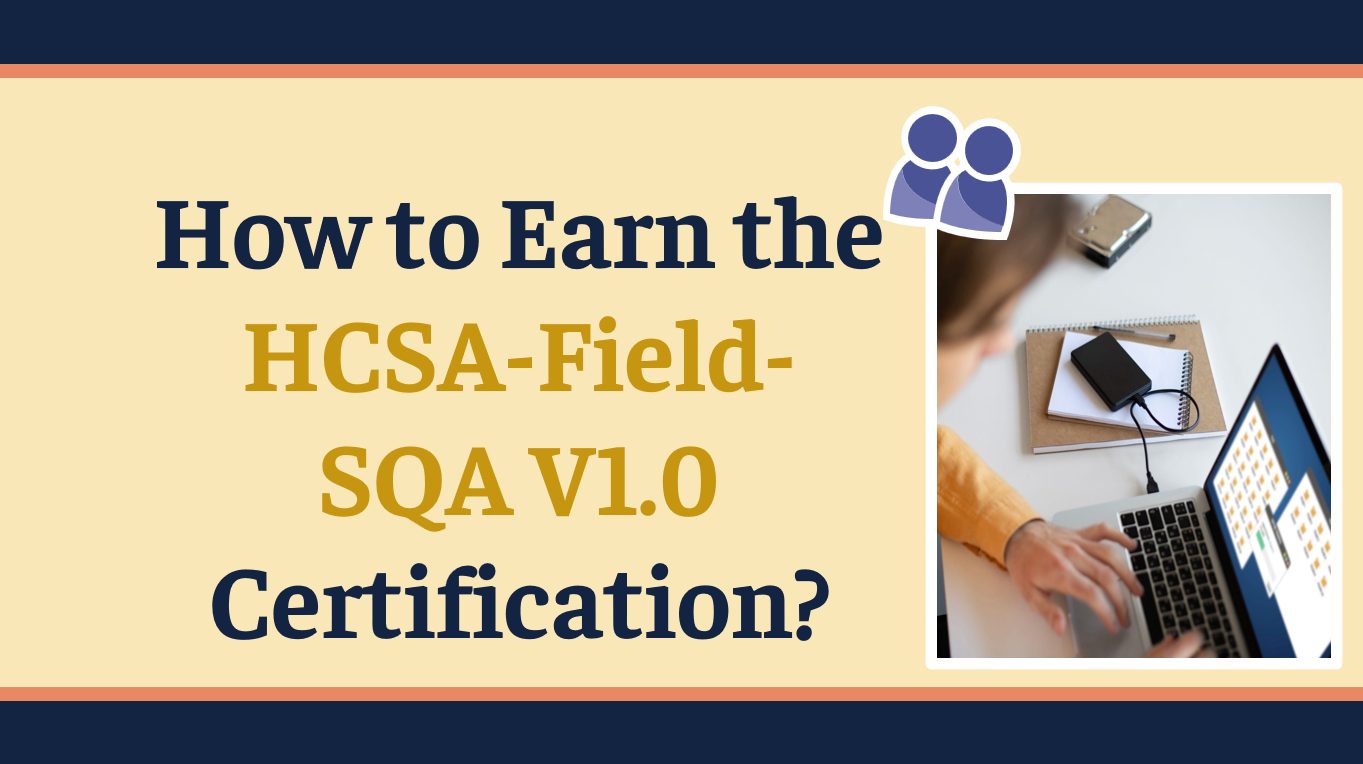 How to Earn the HCSA-Field-Safety & Quality Assurances (HCSA-Field-SQA ...